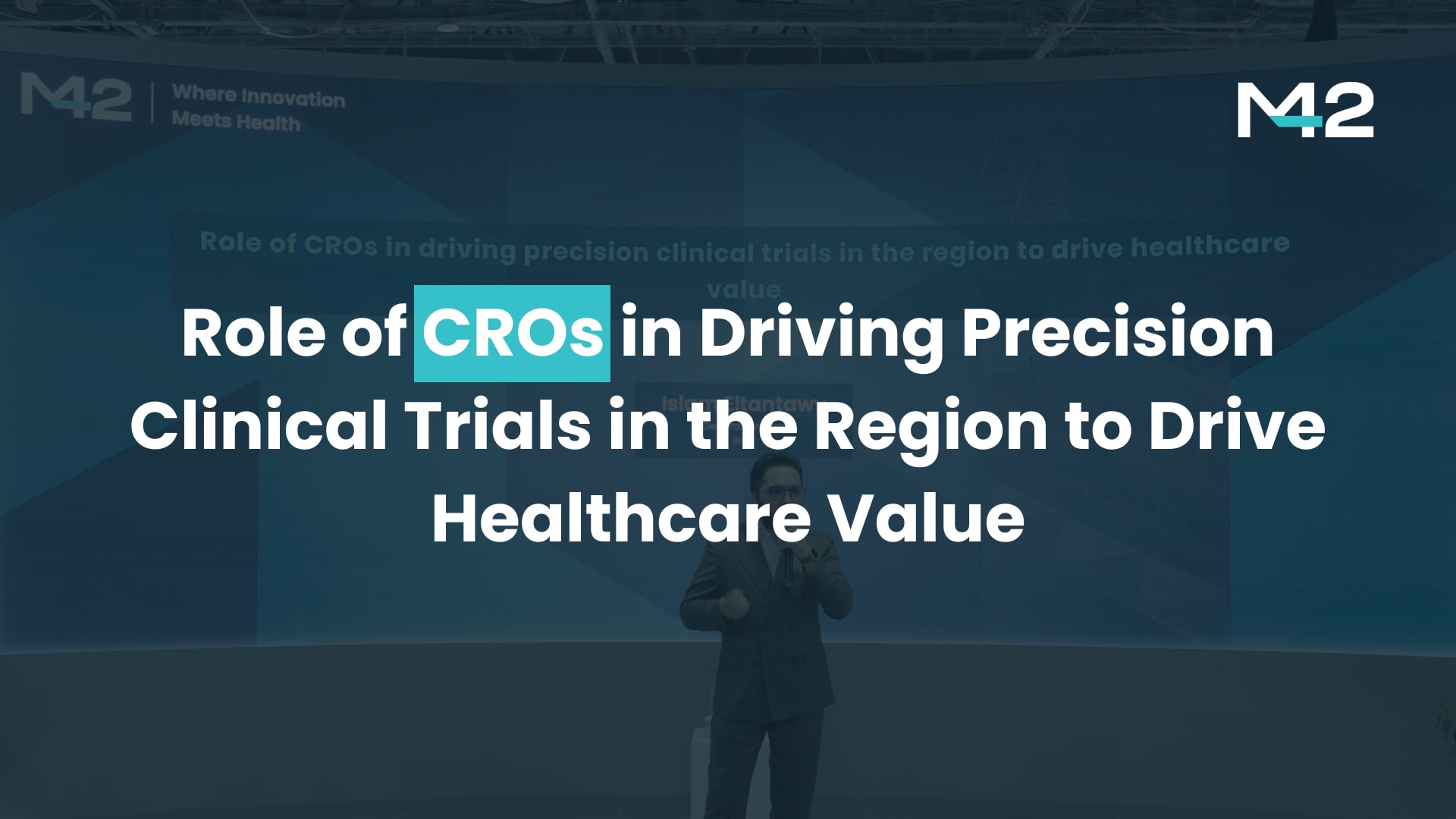 Role of CROs in Driving Precision Clinical Trials | M42 Talks